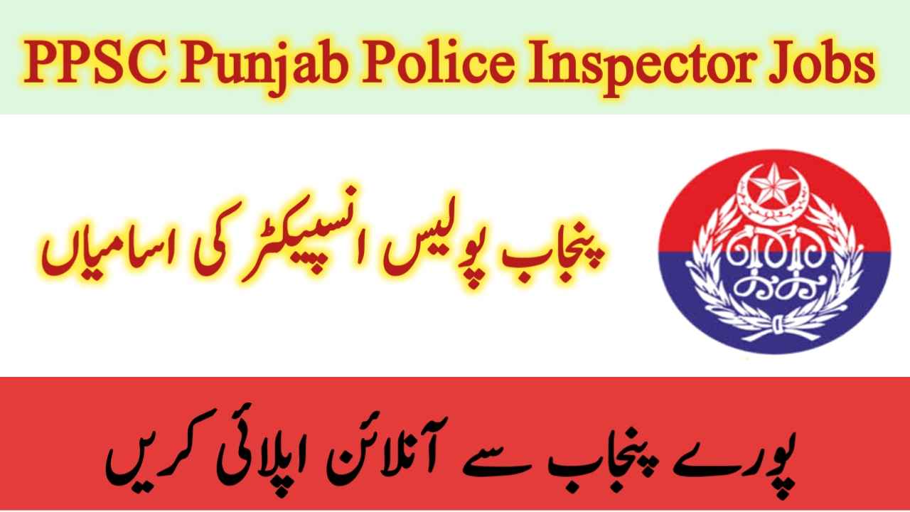 PPSC Punjab Police Inspector Jobs 2023 - 8171Ehsaas